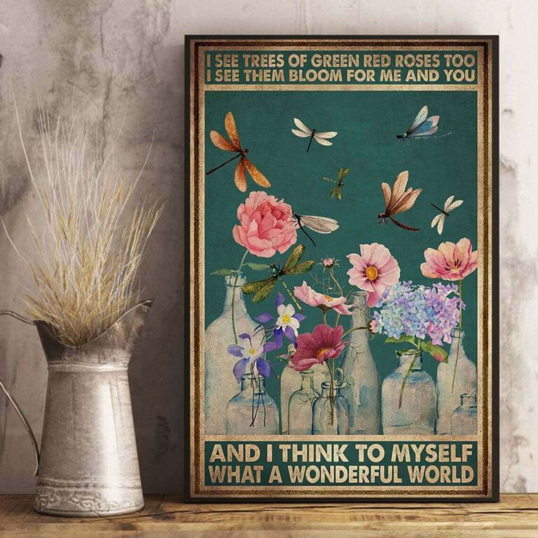 I See Trees Of Green Red Roses Too What A Wonderful World Dragonfly ...